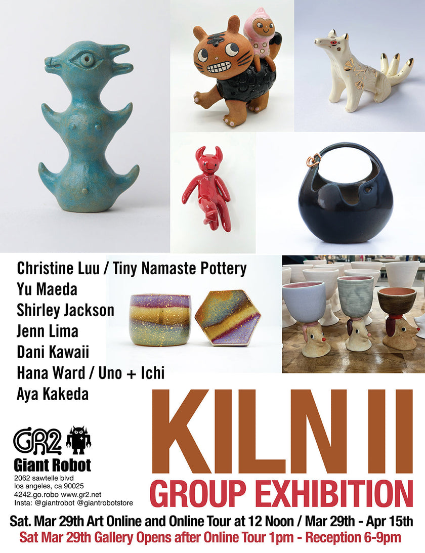 Giant Robot Presents Kiln II Ceramics Exhibition – GiantRobotStore